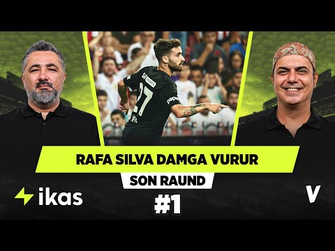 Rafa Silva, Süper Lig’e damga vuracağını gösterdi  | Serdar Ali, Ali Ece | Son Raund #1