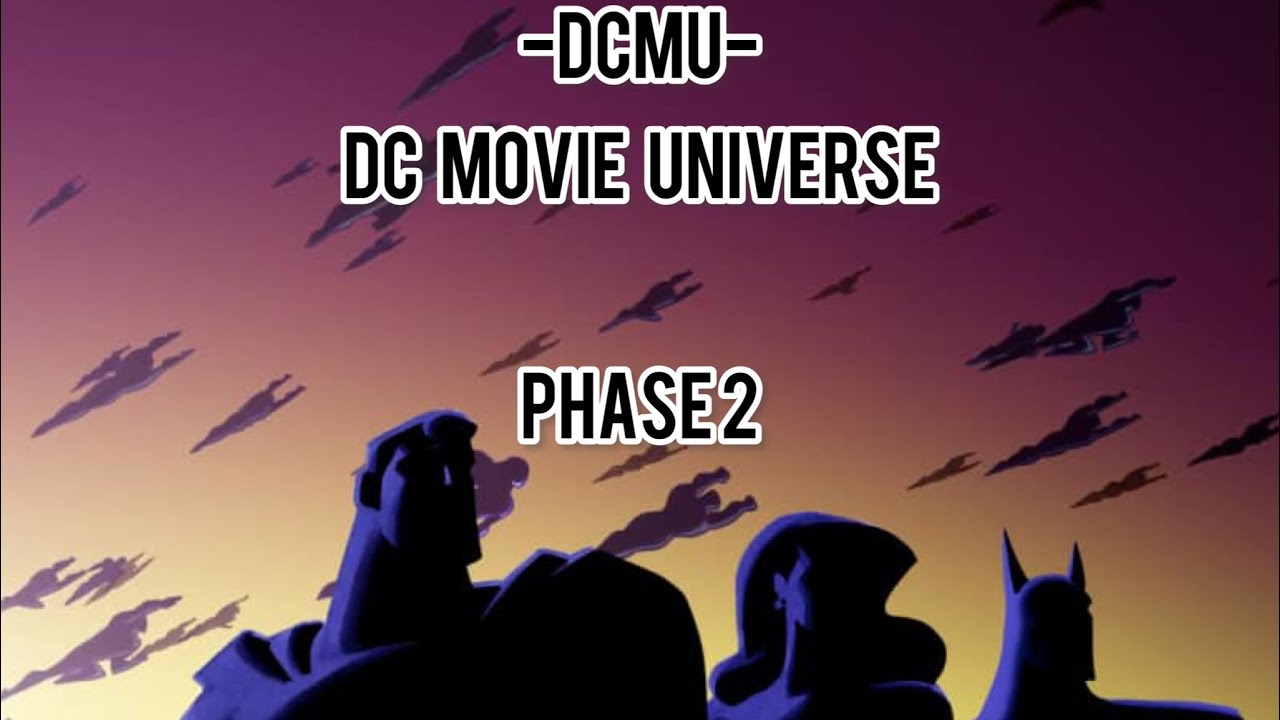 DC Cinematic Universe Phase 2 - YouTube