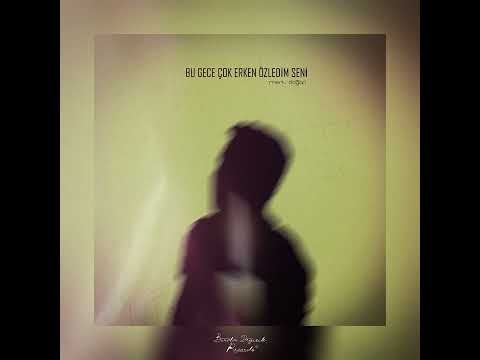 Mert Doğan - Bu Gece Çok Erken Özledim Seni