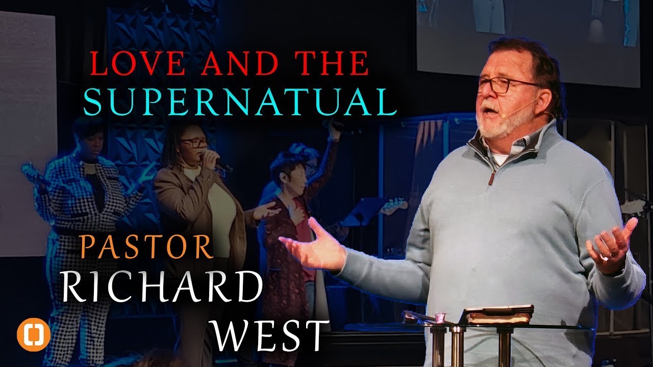 "Love and the Supernatural" | Richard West | 11AM - YouTube