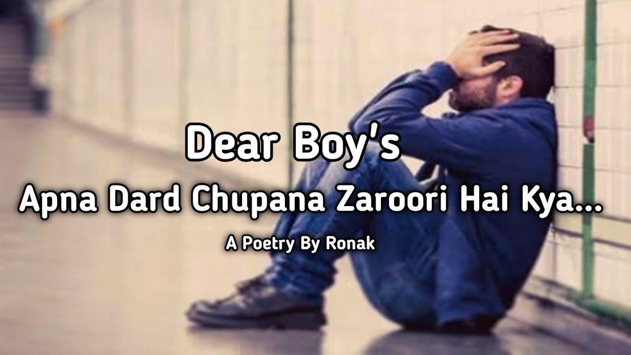 "Dear Boys - Apna Dard Chupana Zaroori Hai Kya" | @Ronak Khan | Express ...
