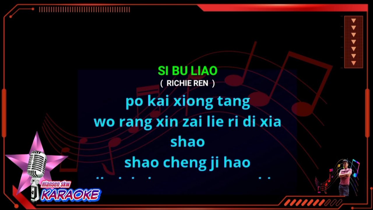 si bu liao - male - karaoke no vokal ( Richie ren ) cover to lyrics ...
