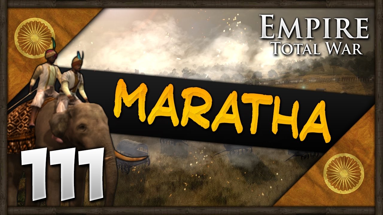 THE SUN NEVER SETS ON MARATHA! Empire Total War: Darthmod - Maratha ...