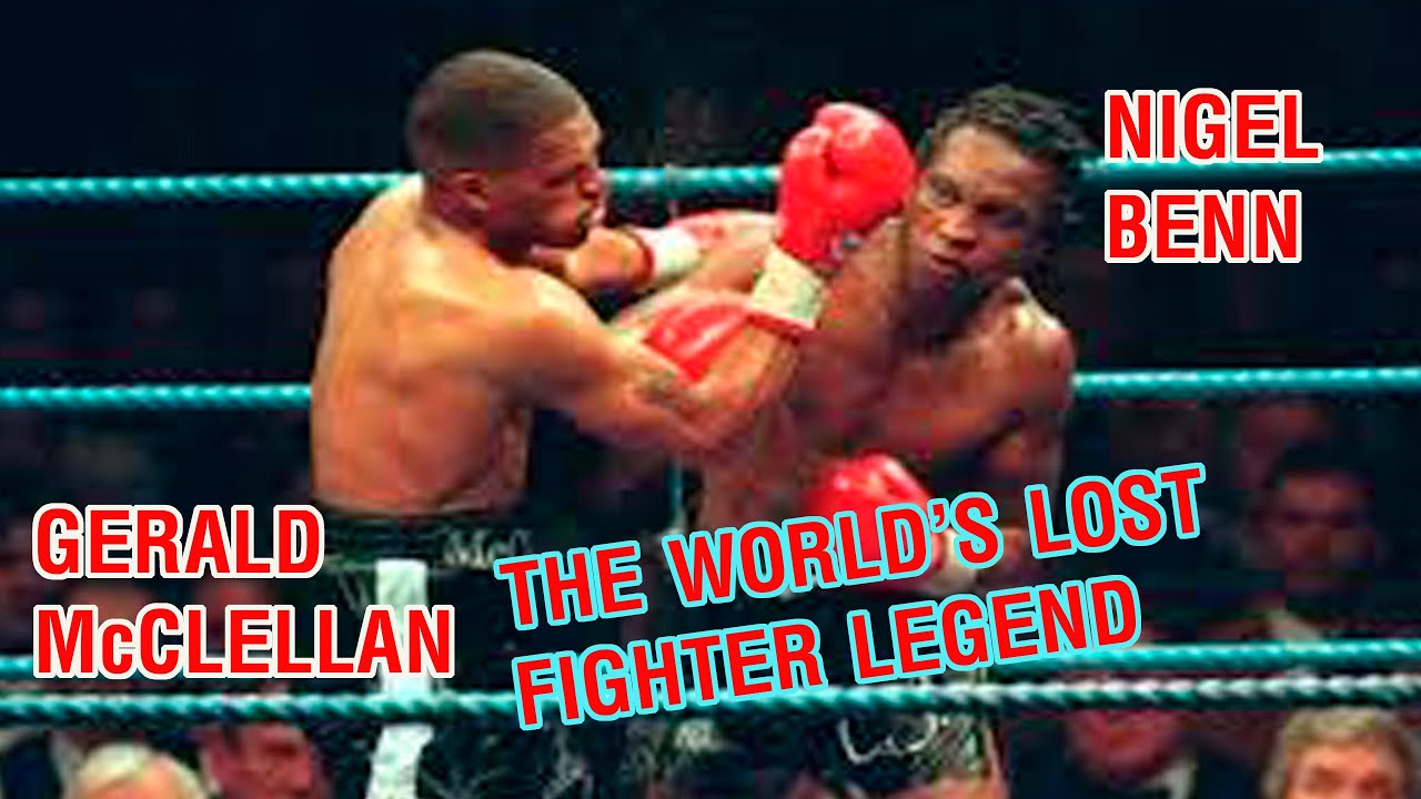Nigel Benn vs Gerald McClellan, The World's Lost Fighter Legend, The ...