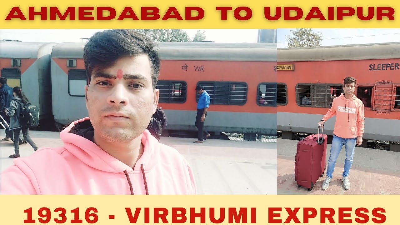 Trip Ahmedabad to Udaipur - Virbhumi Express 19316 #ahmedabad #udaipur ...