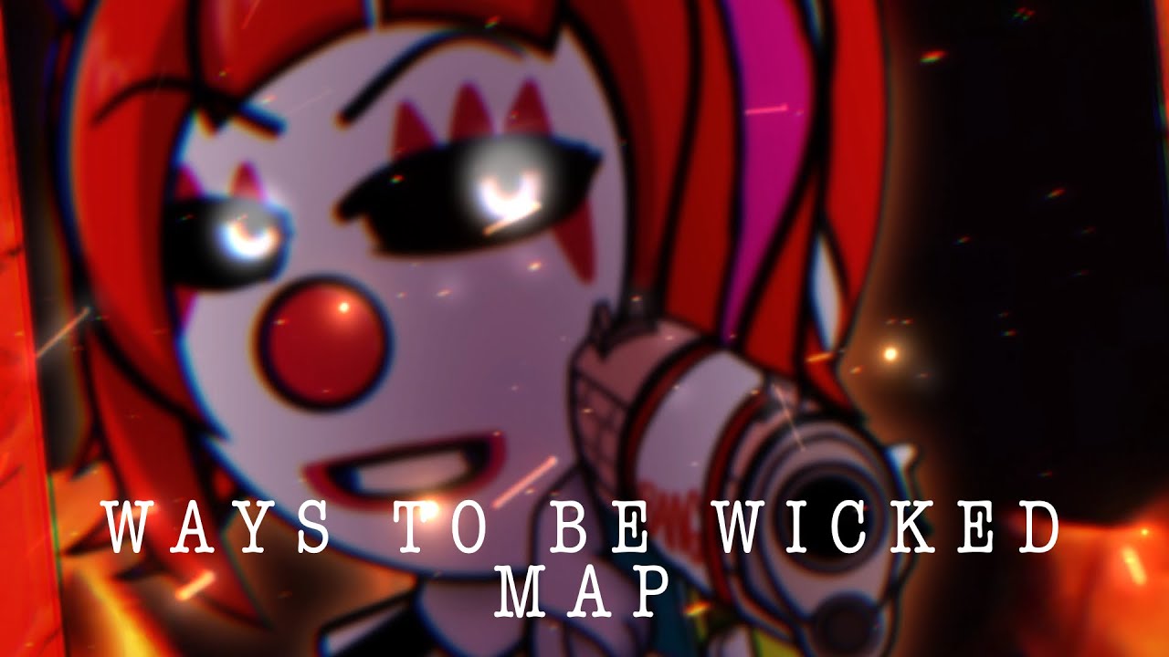 [WAYS TO BE WICKED MAP] [GACHA CLUB/ANIMATION MAP] (Read description ...
