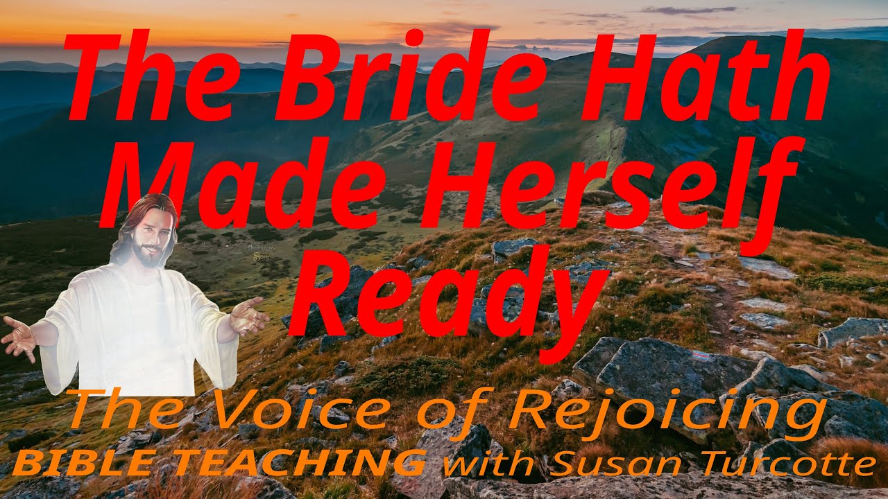 The Bride Hath Made Herself Ready - YouTube