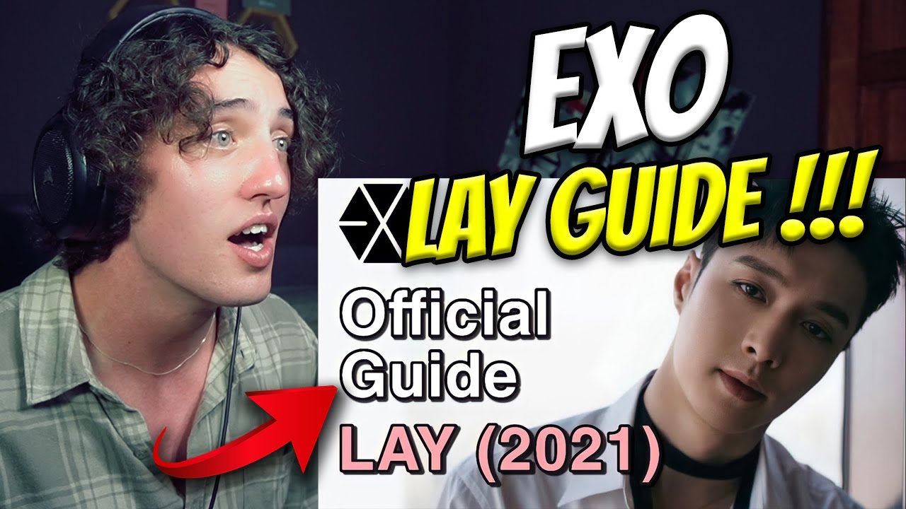 EXO Guide #3 | GUIDE TO EXO'S LAY (2021) | REACTION - YouTube