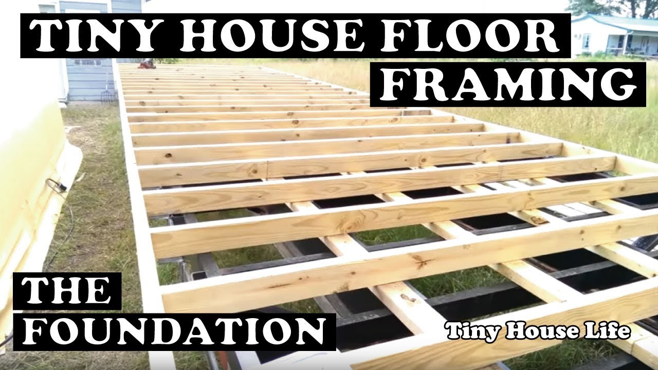 Tiny House Floor Framing & Trailer Expansion | The Foundation - Episode ...