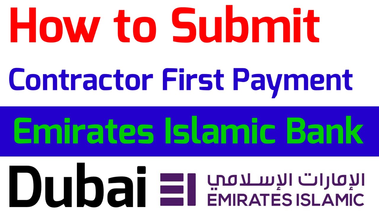 How to Submit Contractor 1st Payment Emirates Islamic Bank Dubai/What ...