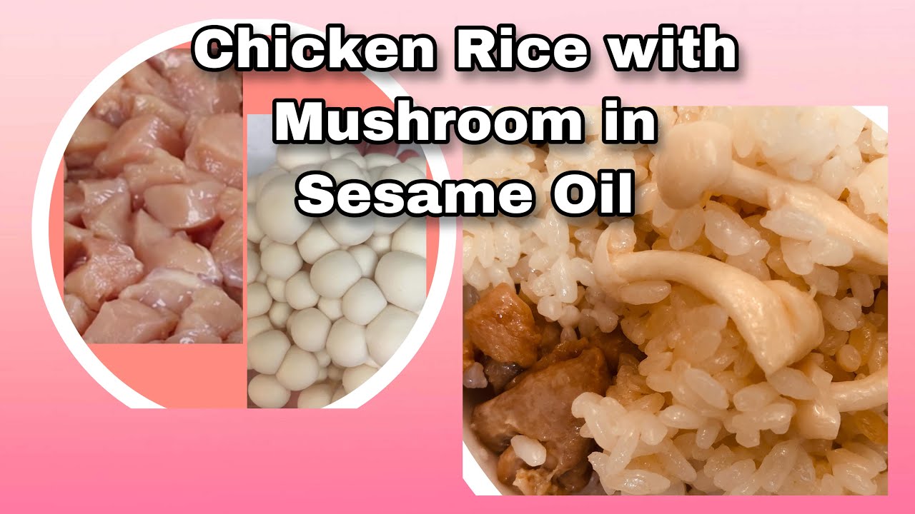 Live tayo! Luto tayo Rice Chicken with Mushroom in Sesame Oil | simple ...