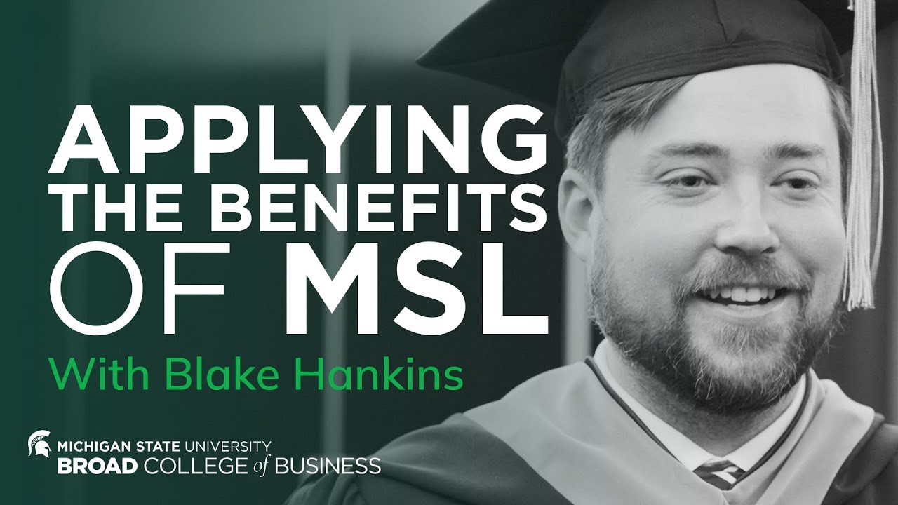 Applying the benefits of MSL | Alumni Experience with Blake Hankins ...