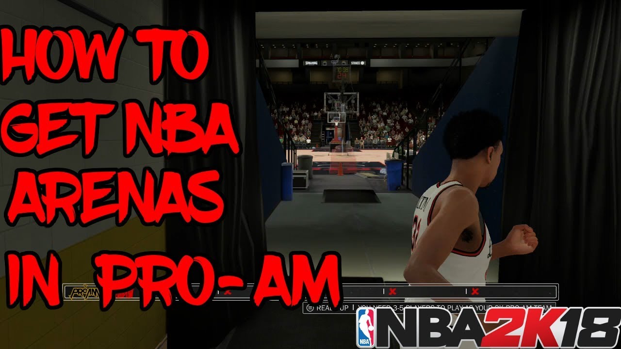 NBA 2K18 Pro-Am:HOW TO GET NBA ARENAS IN PRO-AM! - YouTube