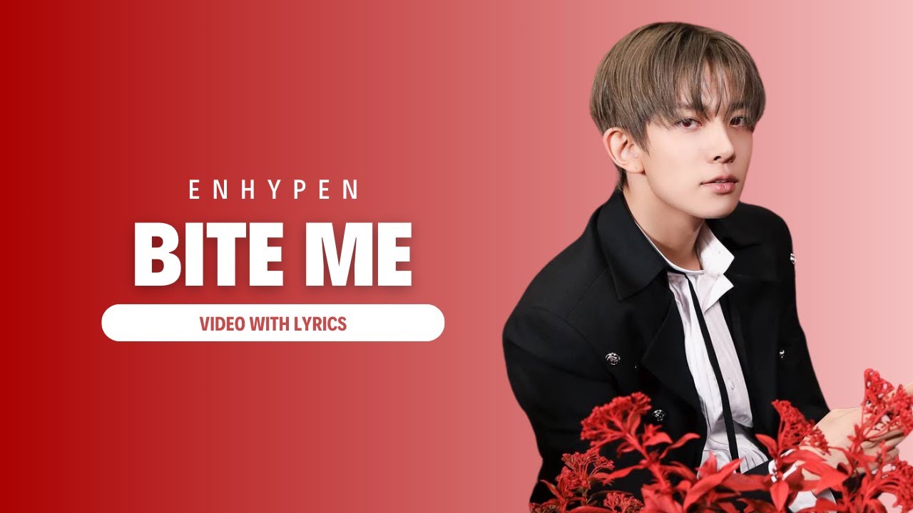 ENHYPEN (엔하이픈) 'Bite Me' Video with Lyrics - YouTube