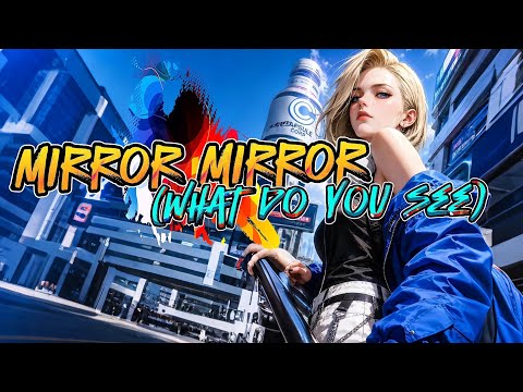 Mirror Mirror (what do you see)