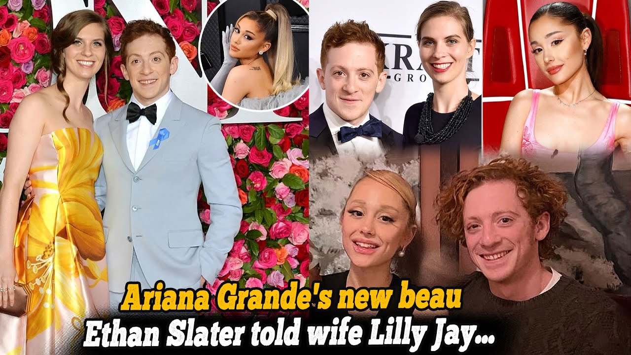 Ariana Grandes new beau Ethan Slater told wife Lilly Jay romance singer ...