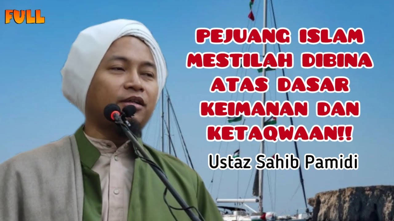 Ustaz Sahib Pamidi | PEJUANG ISLAM MESTILAH DIBINA ATAS DASAR KEIMANAN ...