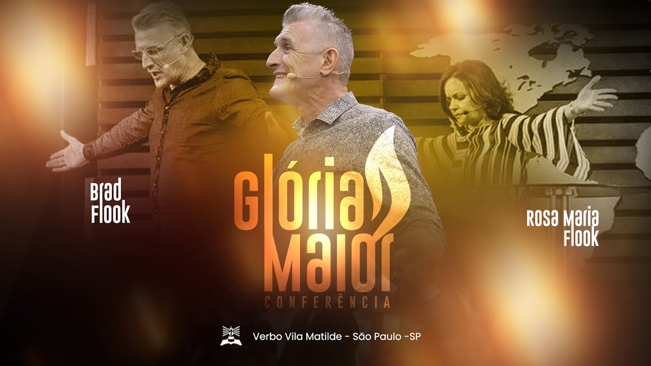 CONFERÊNCIA GLÓRIA MAIOR - BRAD E ROSA MARIA FLOOK - DIA 1 - 21/04/2023 ...