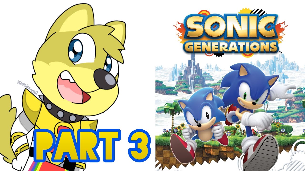 SUPER SONIC STYLE!!! | Sonic Generations - PART 3 (FINALE) - YouTube