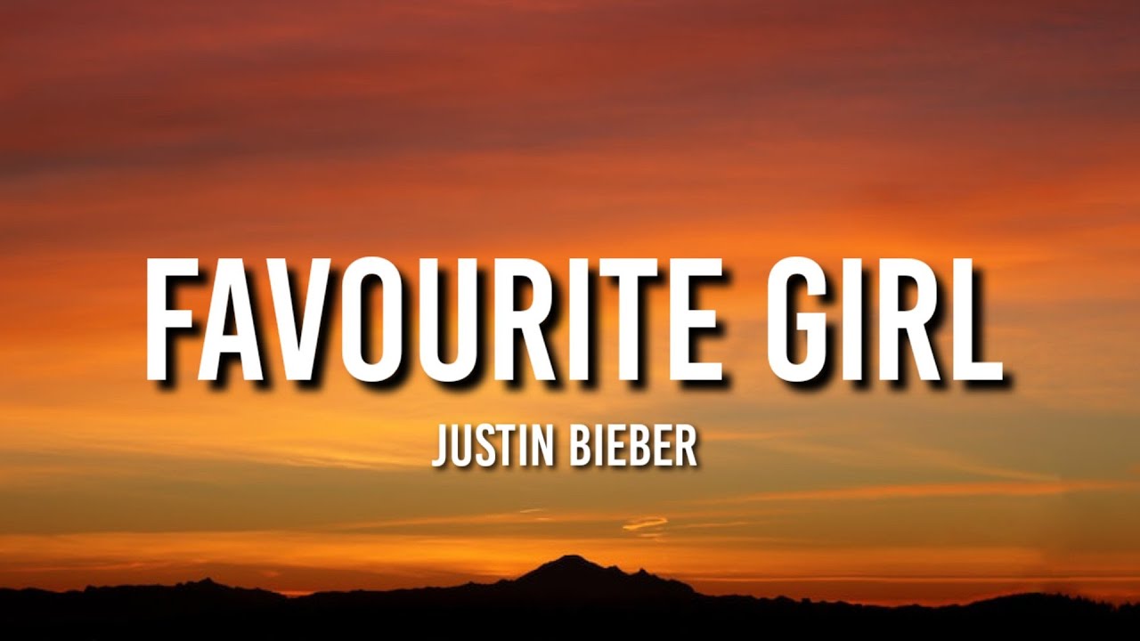 Justin Bieber Favourite Girl Lyrics YouTube justin-bieber-favourite-girl-lyrics-youtube