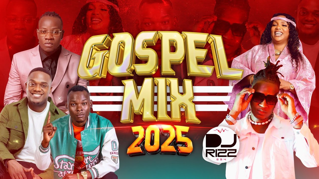 🔴BEST GOSPEL MIX 2025 2 |NEW LATEST GOSPEL |DJ RIZZ ft Boss MOG ...