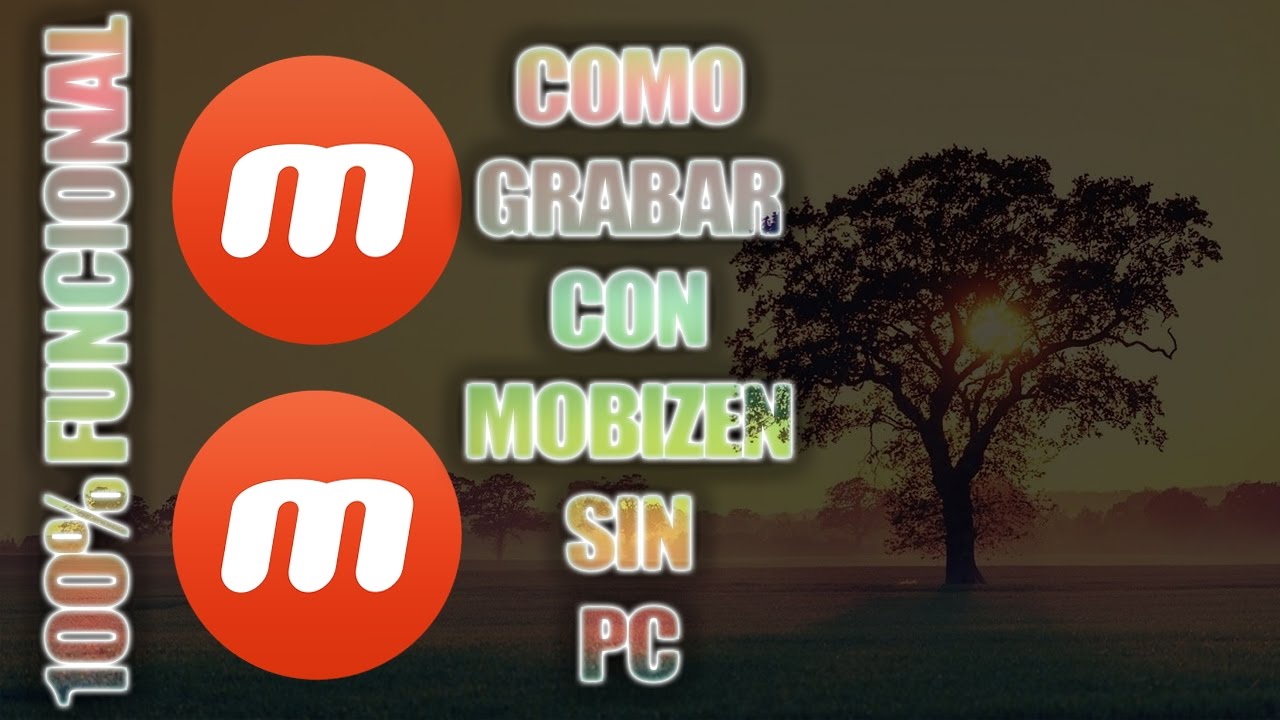 Como grabar con mobizen sin PC! 100% FUNCIONAL - YouTube