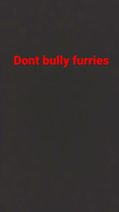 dont bully furries - YouTube