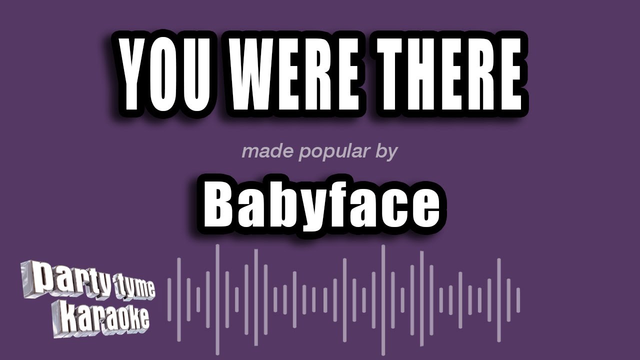 Babyface - You Were There (Karaoke Version) - YouTube