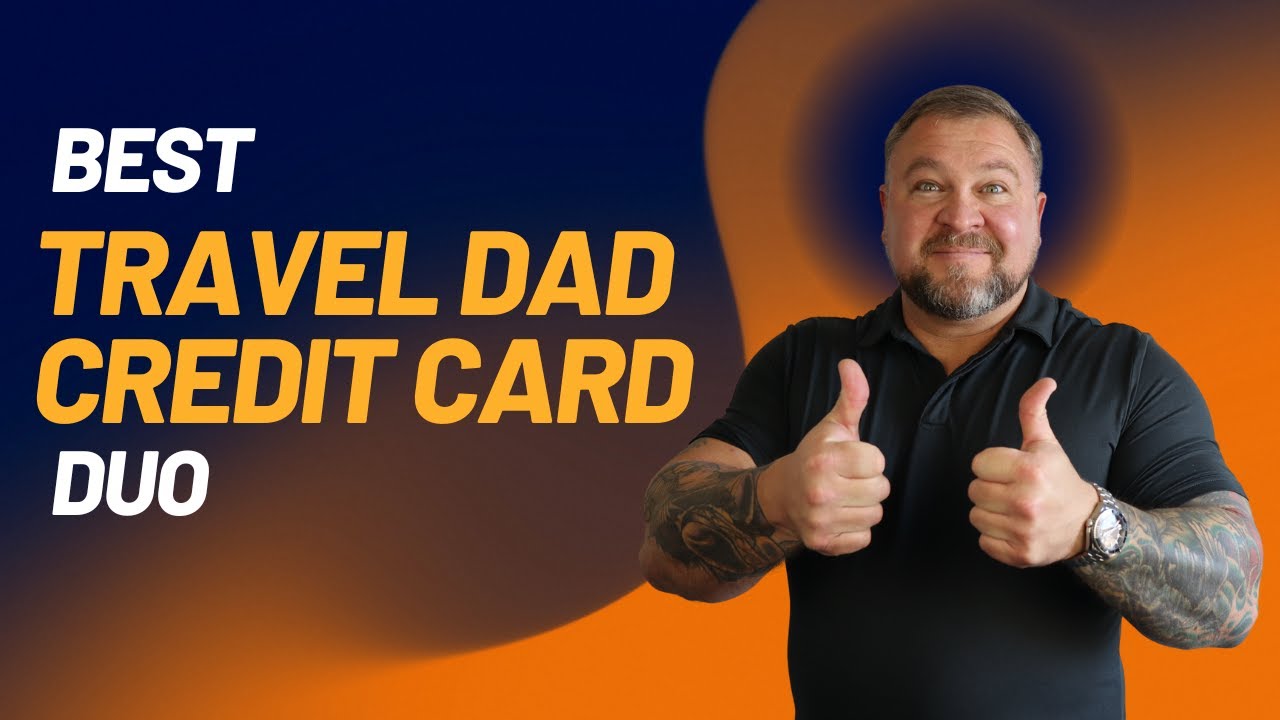 My Travel Dad Credit Card Duo can help you!!! - YouTube
