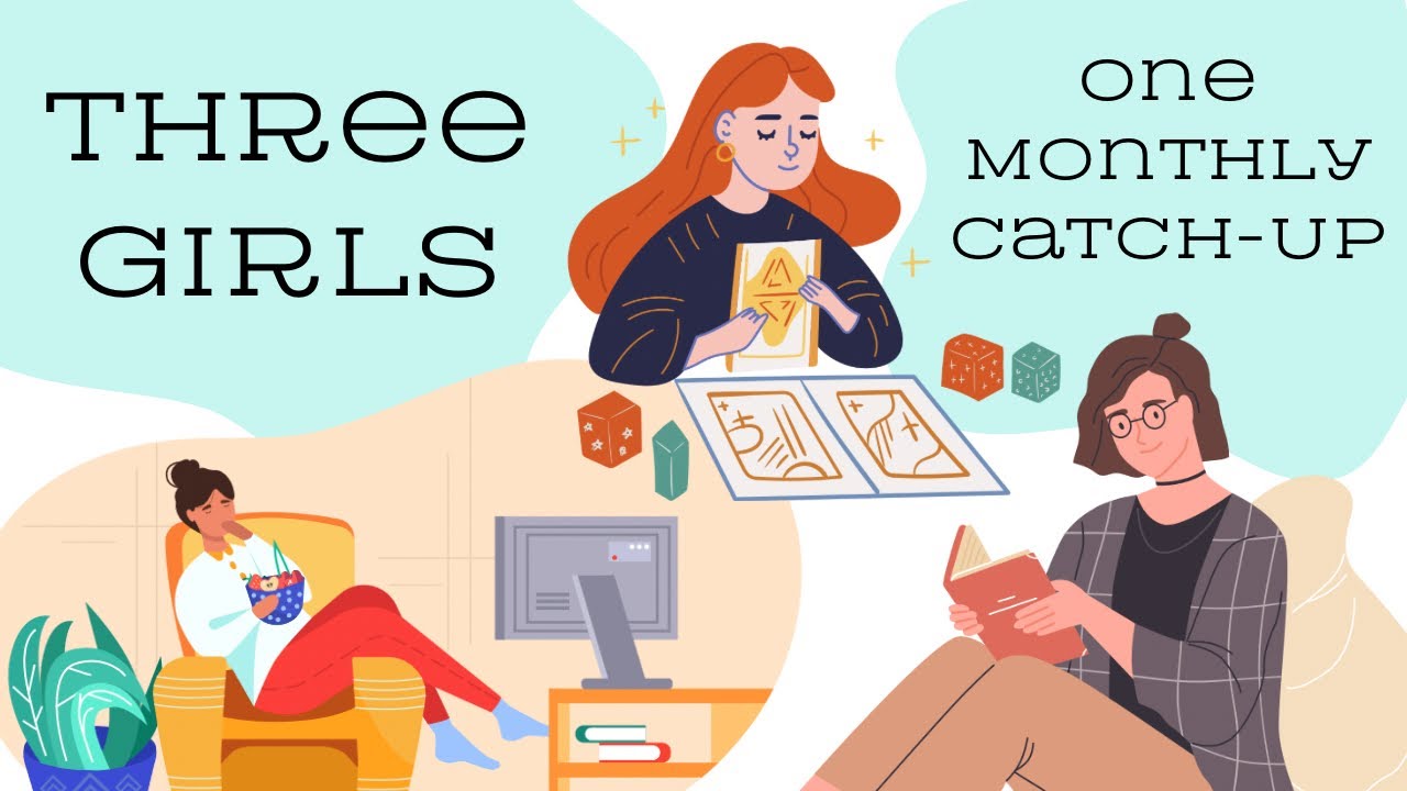 Three Girls, One Monthly Catch-Up: July 2023 - YouTube