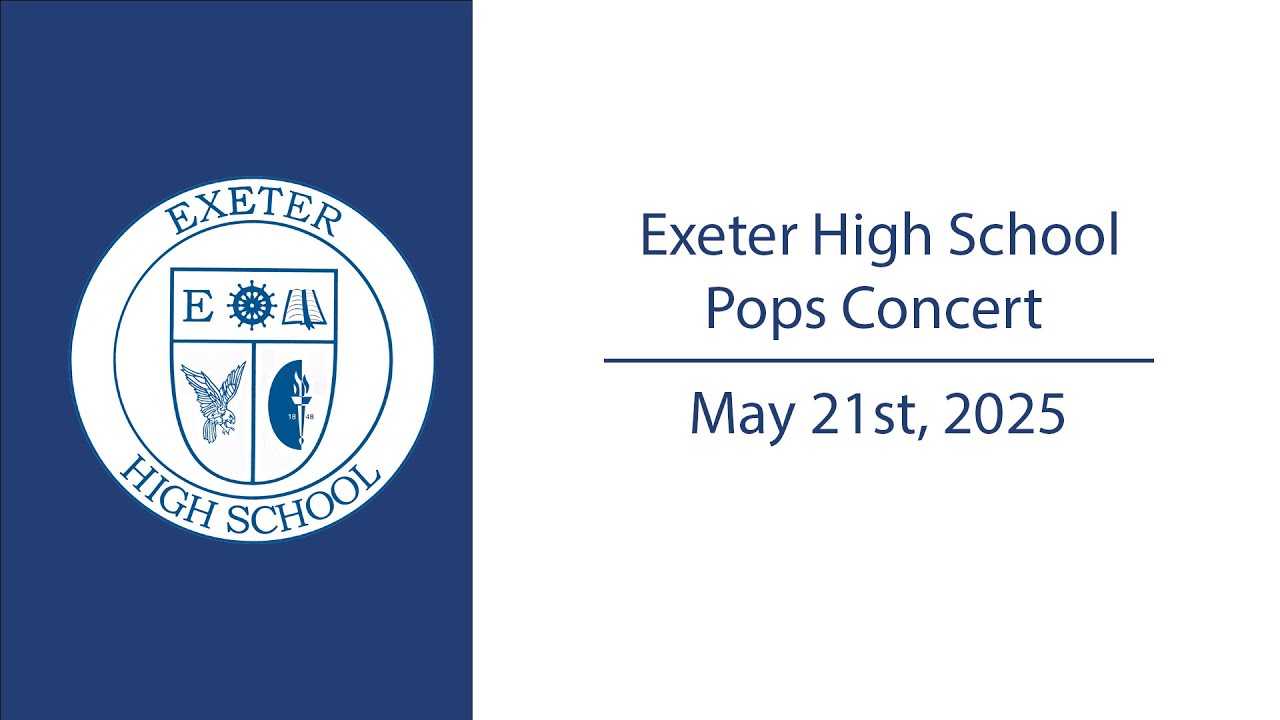 Exeter High School Pops Concert 05/21/25 - YouTube