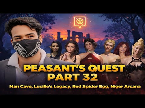 Peasant's Quest part - 32, Man Cave, Lucille's Legacy, Red Spider Egg ...