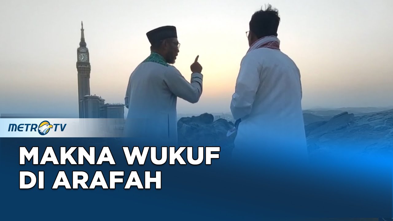 Perjalanan Suci - Makna Wukuf di Arafah - YouTube