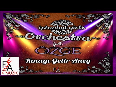 Kınayı Getir Aney - İstanbul Girls Orchestra .Feat -Özge (Official Lyric Video)