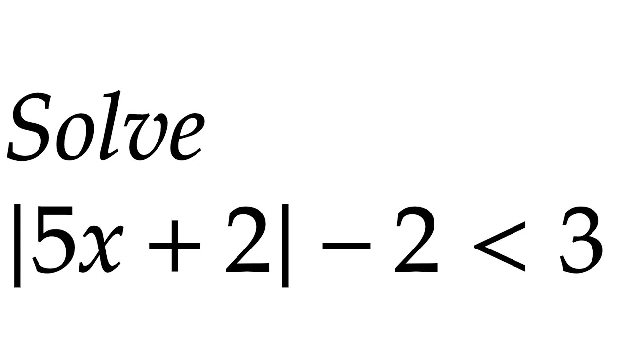 Solve 5x 2 2 Less Than 3 YouTube