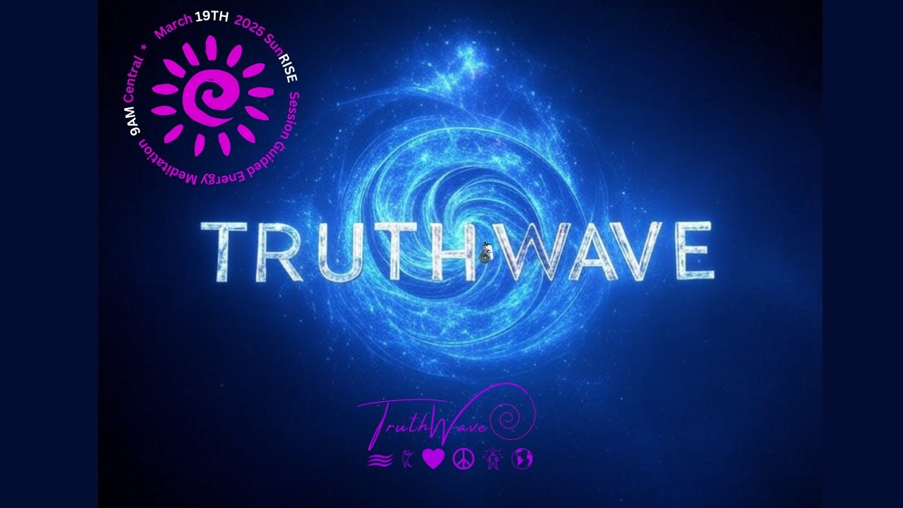 TruthWave : SunRISE Energy Meditation - March 19TH 2025 - YouTube