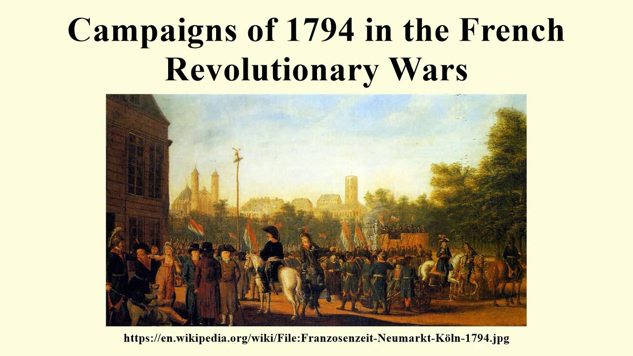 Campaigns of 1794 in the French Revolutionary Wars - YouTube