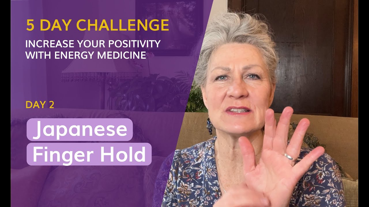 5 Days to Increase Positivity: Day 2, Ancient Japanese Finger Holding ...