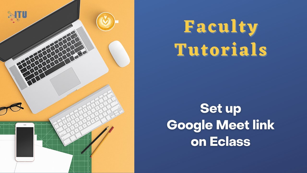 Faculty Tutorials - Set up Google Meet link on Eclass - YouTube