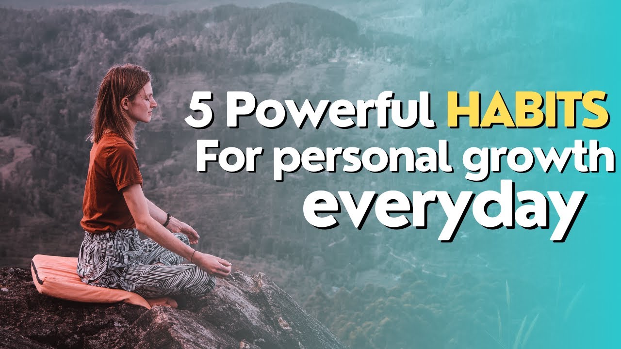 Unlocking Personal Growth: 5 Powerful Habits - YouTube