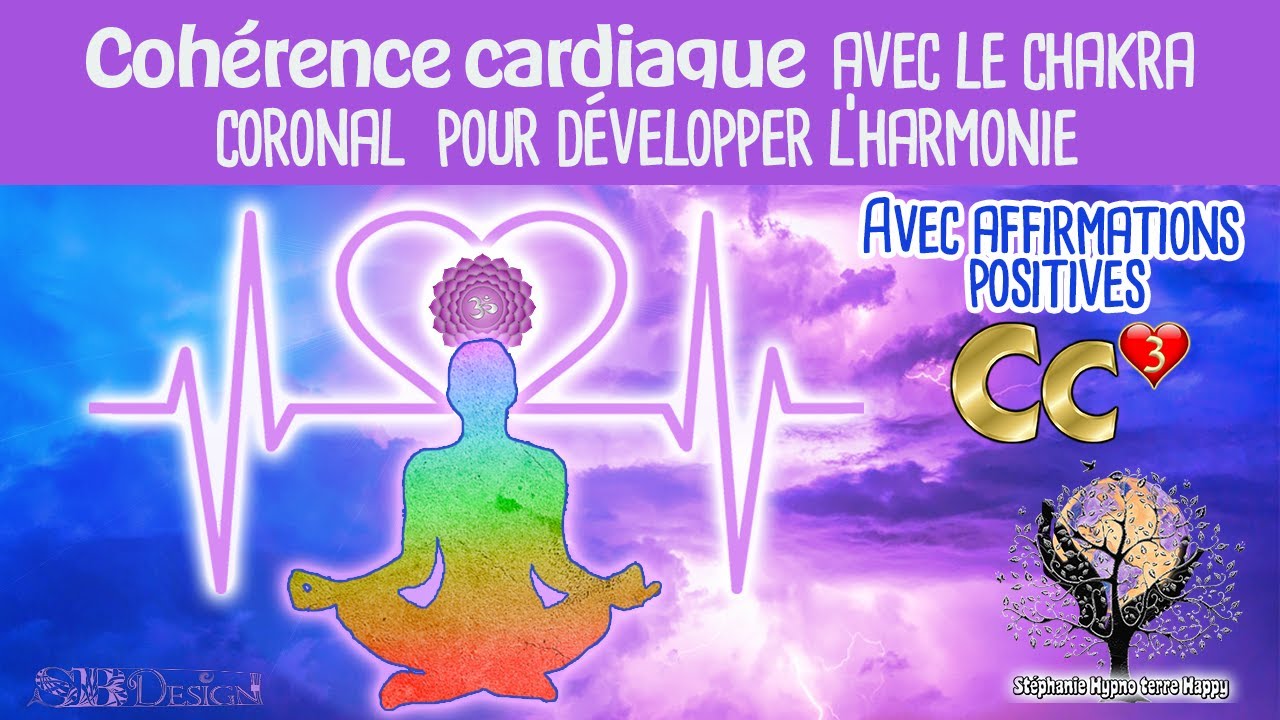CHAKRA CORONAL Cohérence cardiaque PUISSANCE 3 pour développer l ...