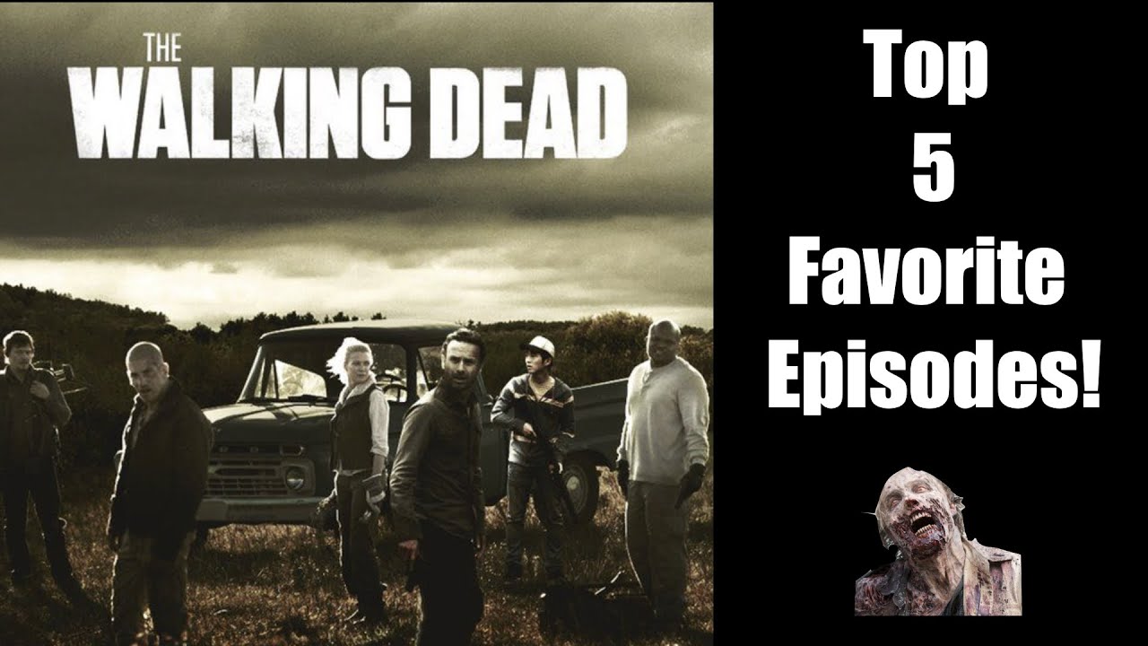 The Walking Dead - My Top 5 Episodes! - YouTube