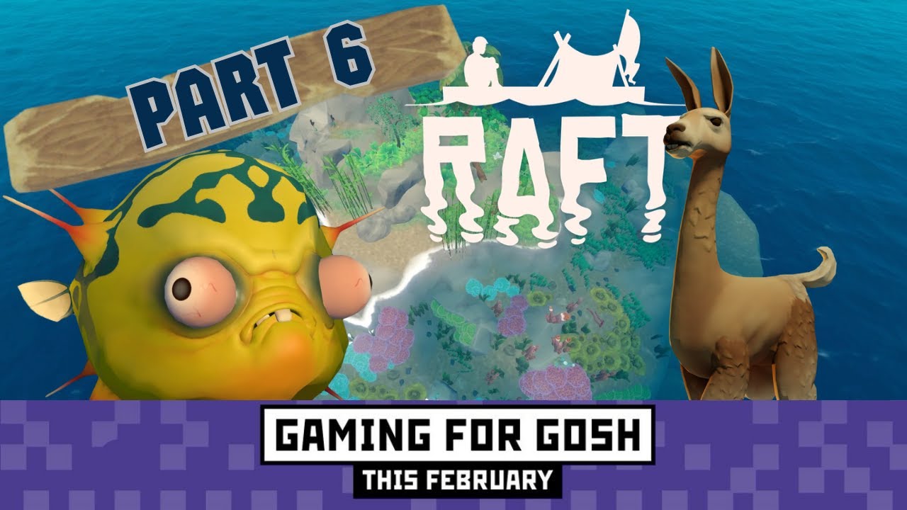 Gaming for GOSH Day 16 - GIVE US THE DAMNED LLAMA - Raft with ...
