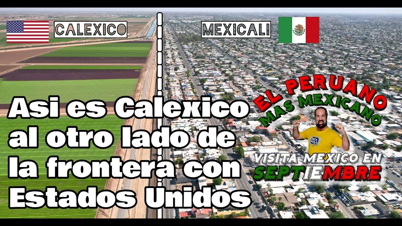 Asi es Calexico al otro lado de la frontera con Estados Unidos - YouTube
