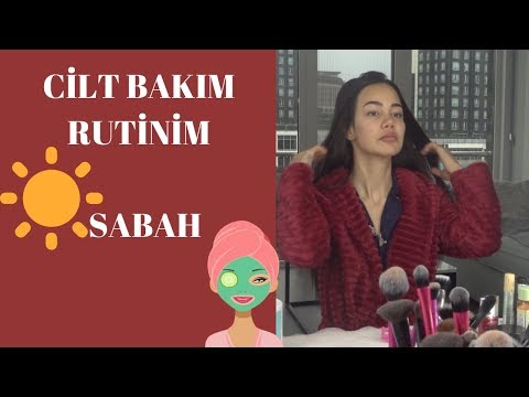 CİLT BAKIMI - SABAH | Cilt Bakımı Rutinim