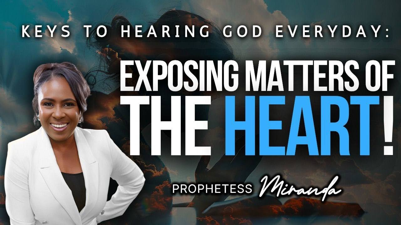 Exposing Matters Of The Heart! | Prophetess Miranda Ministries | Nabi ...