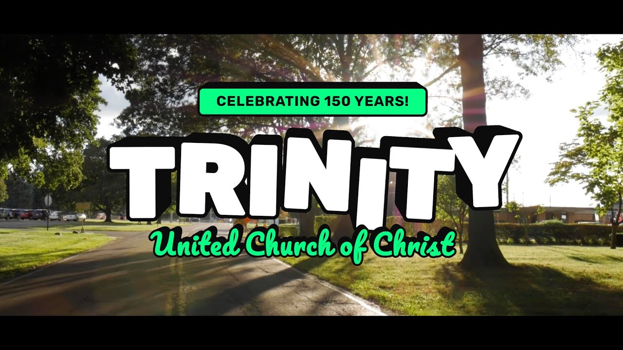 Trinity UCC 150th Celebration Documentary - YouTube