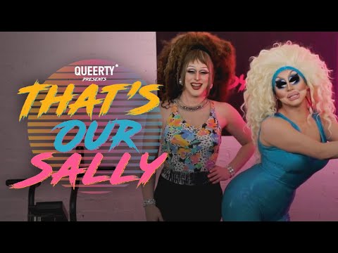 Drag queens Trixie Mattel & Biqtch Puddin' star in THAT'S OUR SALLY ...
