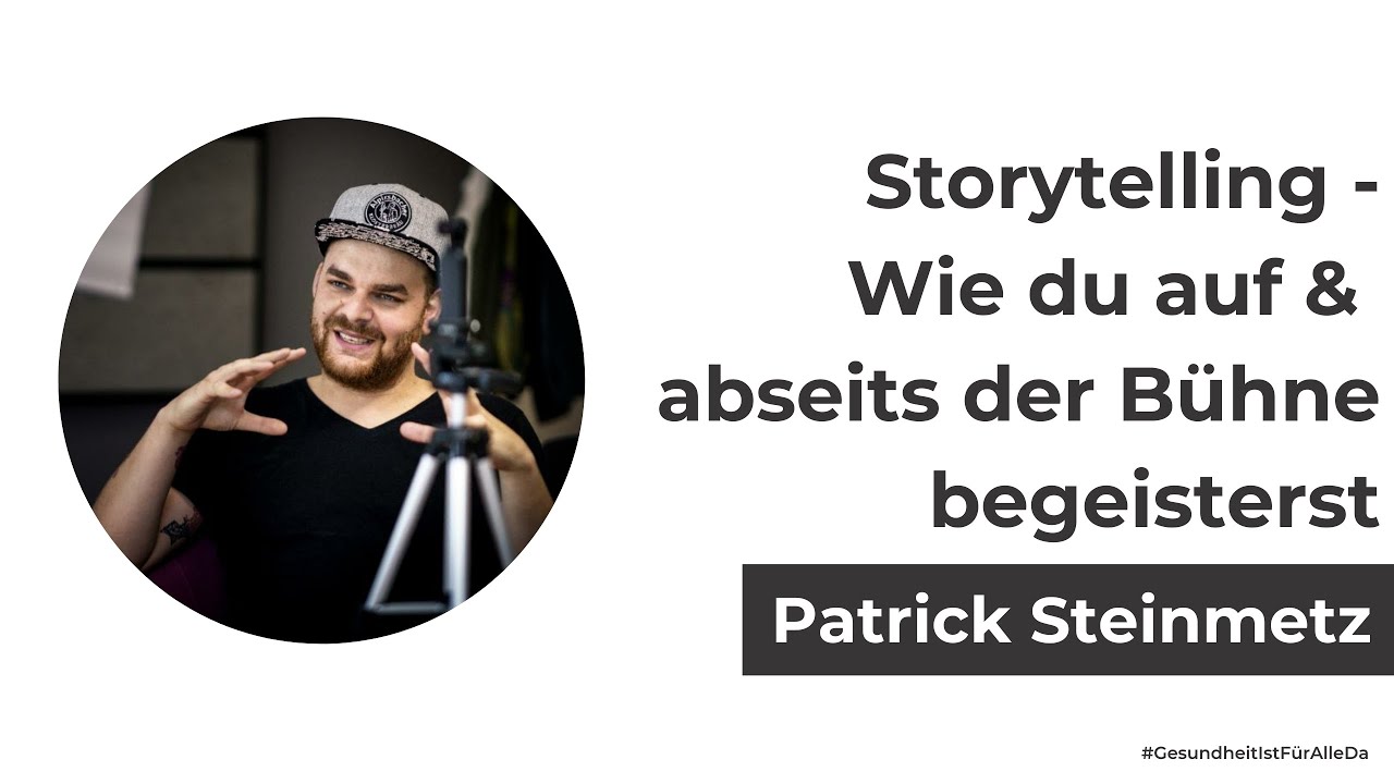 Storytelling - Wie du auf & abseits der Bühne begeisterst mit Patrick Steinmetz vom SpeakUp ...