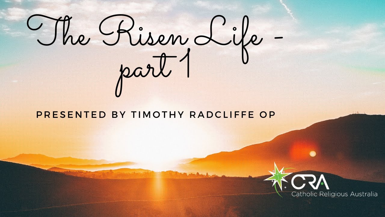 The Risen Life - part 1, presented by Timothy Radcliffe OP - YouTube